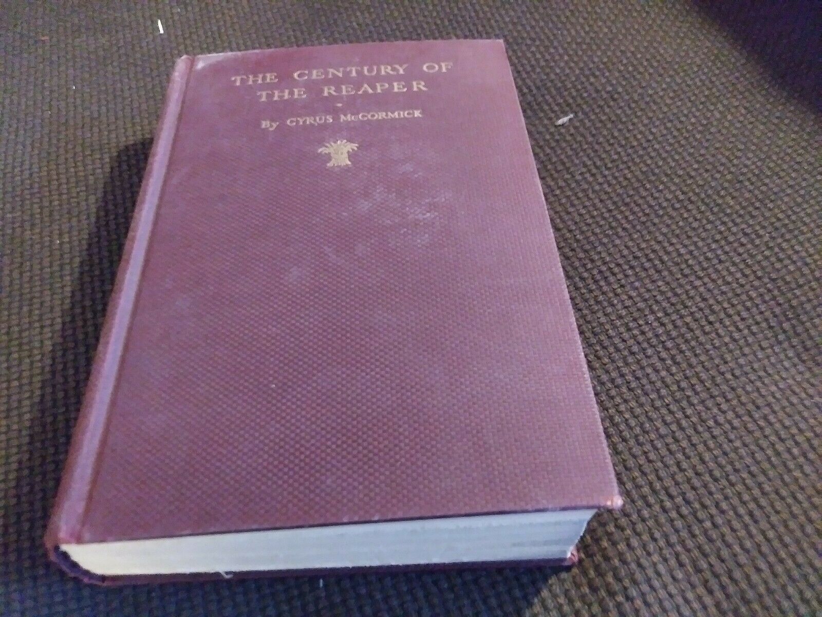 The Century Of The Reaper Cyrus McCormick International Harvester ...