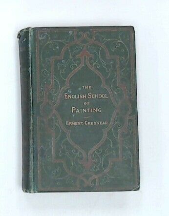 Antique THE ENGLISH SCHOOL OF PAINTING By Ernest Chesneau 1885 H/B Book ...