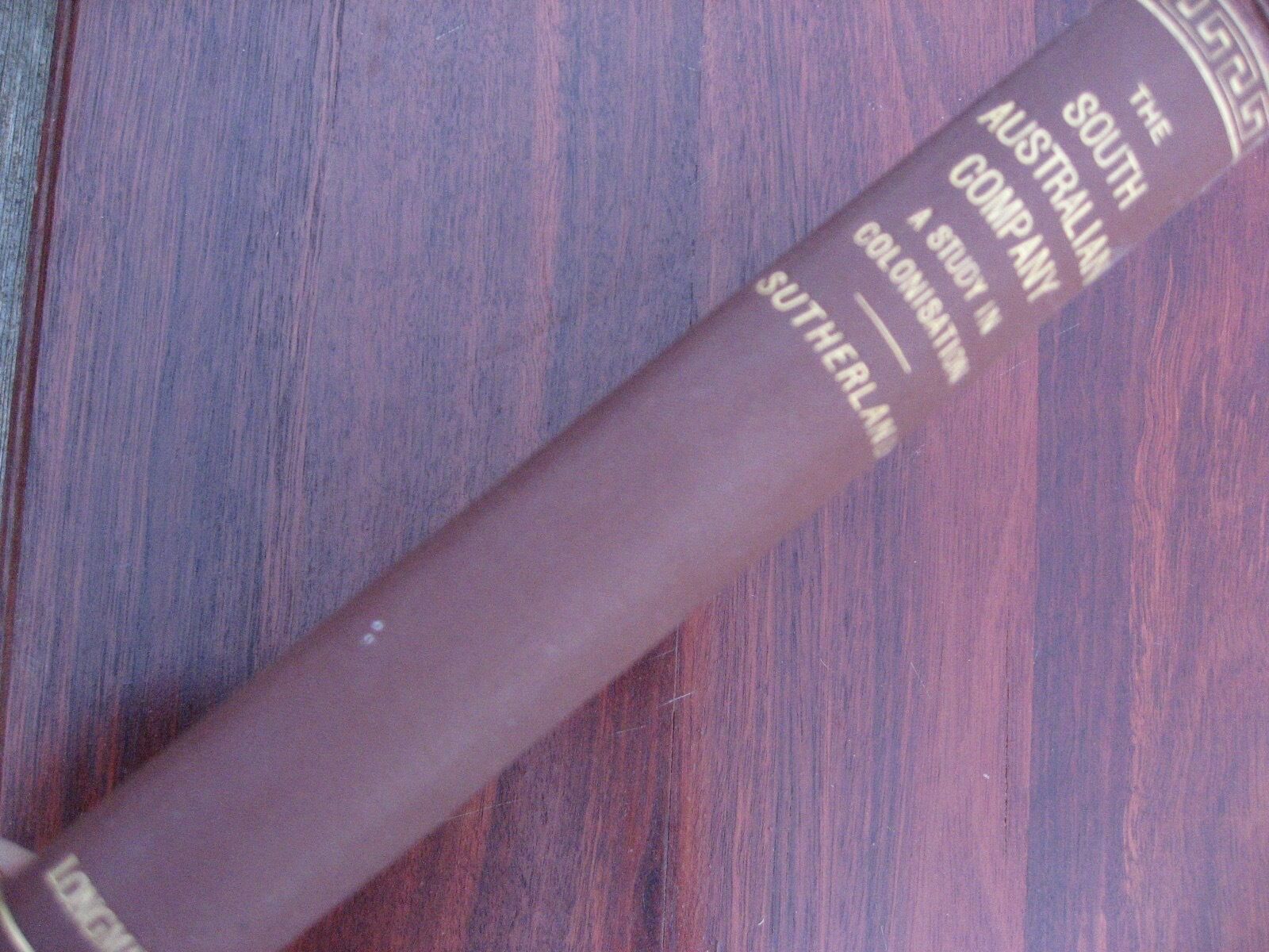 The South Australian Company A Study In Colonisation George Sutherland ...