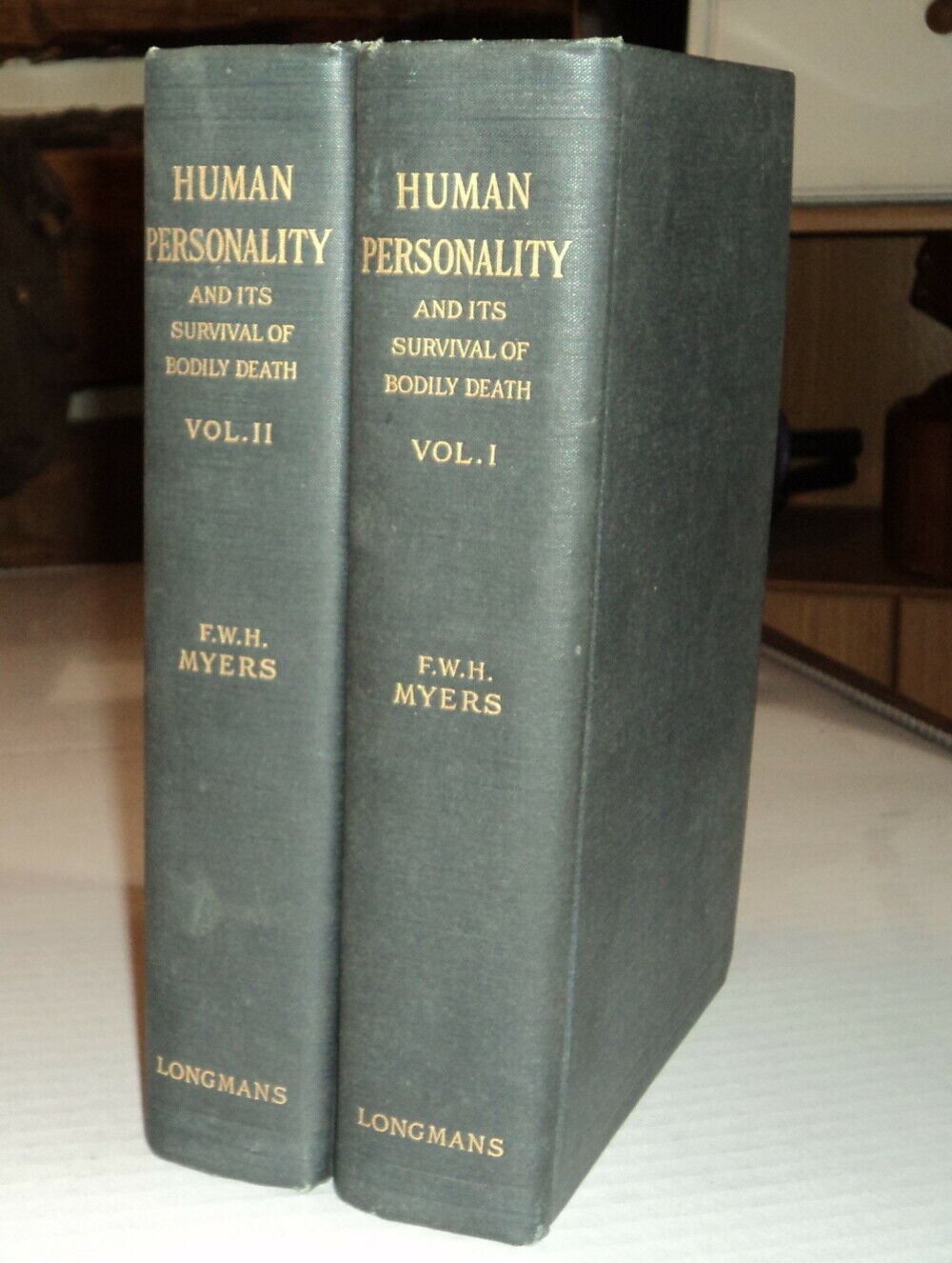 1903 HUMAN PERSONALITY AND ITS SURVIVAL OF BODILY DEATH By FREDERIC ...