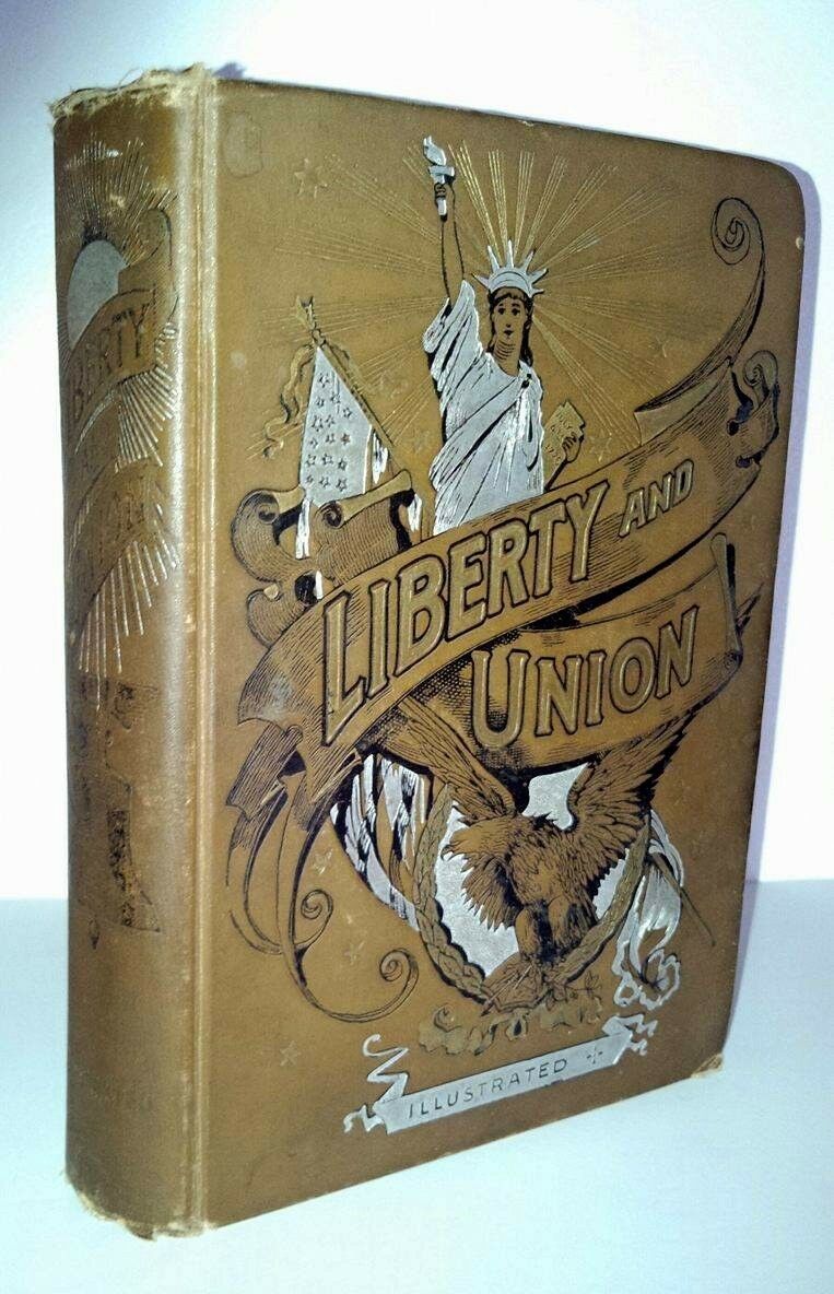 Liberty And Union: An Encyclopedia Of Patriotism, Samuel Fallows 1889 ...