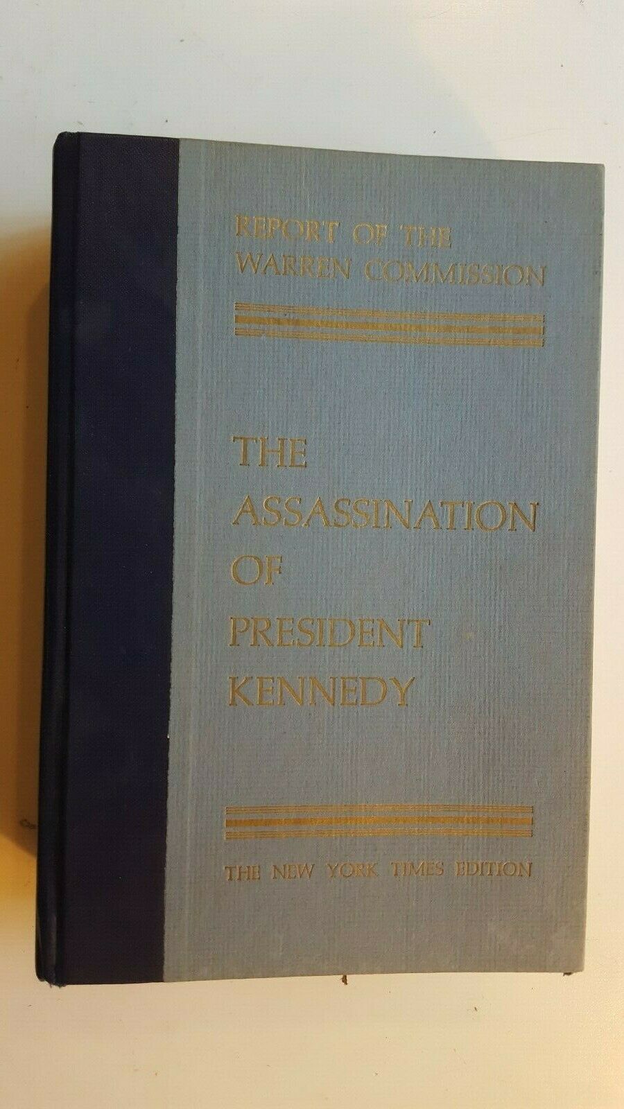 REPORT OF THE WARREN COMMISSION: THE ASSASSINATION OF PRESIDENT KENNEDY ...