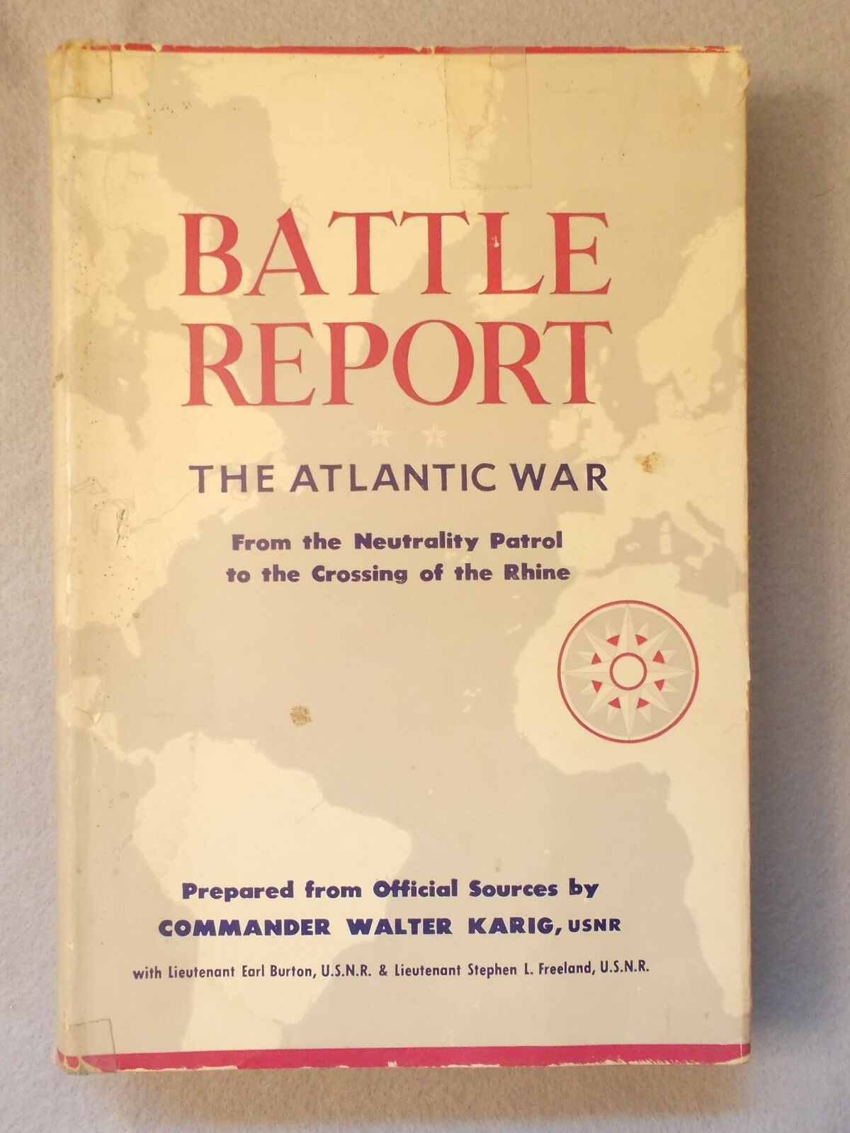 1946 BATTLE REPORT By Walter Karig ATLANTIC WAR FROM NEUTRALITY PATROL ...